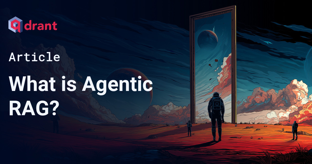 What is Agentic RAG? Building Agents with Qdrant - Qdrant