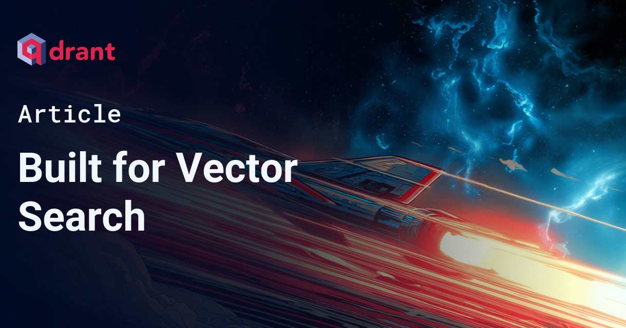 Built for Vector Search - Qdrant