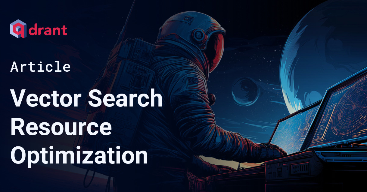 Vector Search Resource Optimization Guide - Qdrant