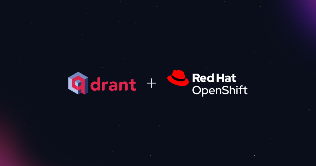 Red Hat OpenShift and Qdrant Hybrid Cloud Offer Seamless and Scalable AI