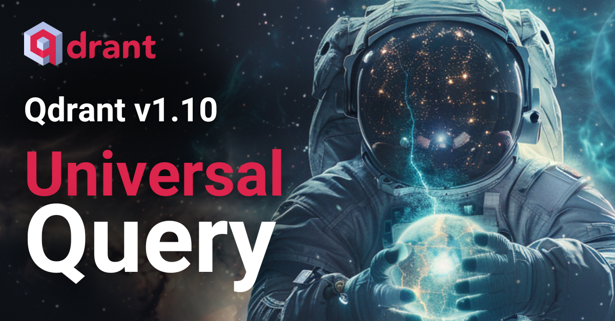 Qdrant 1.10 - Universal Query, Built-in IDF & ColBERT Support - Qdrant