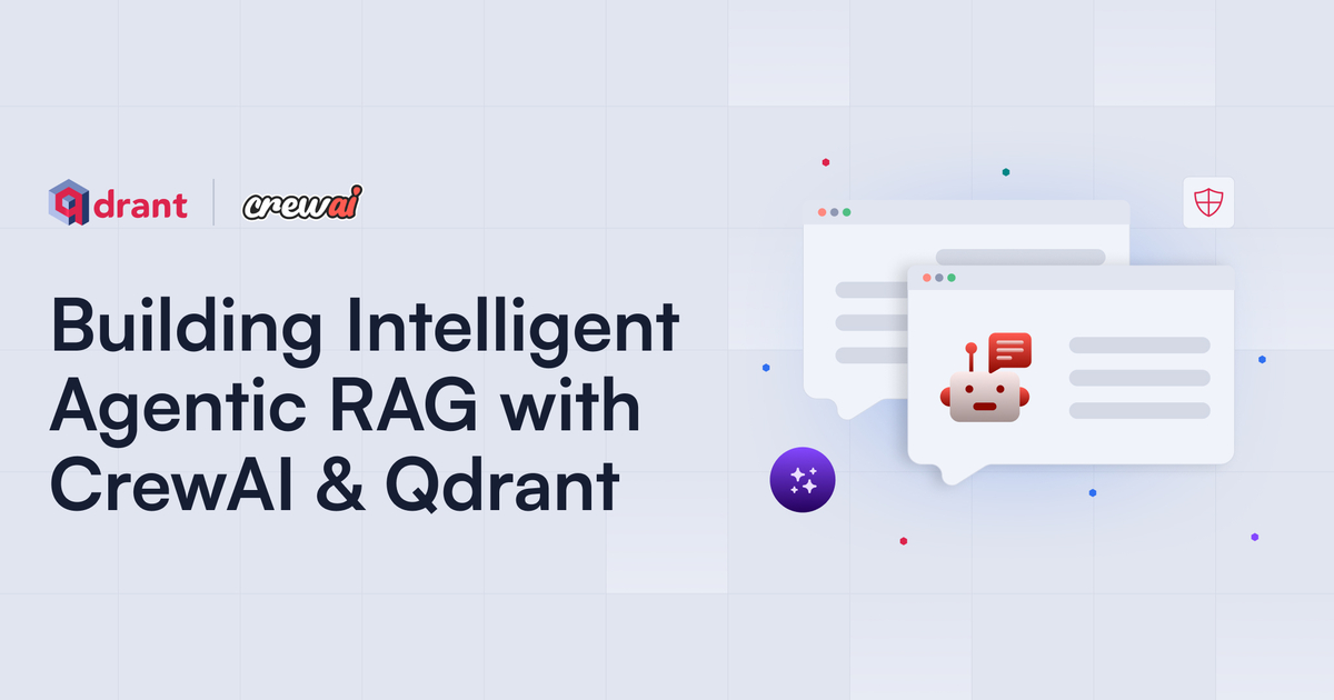 How to Build Intelligent Agentic RAG with CrewAI and Qdrant - Qdrant