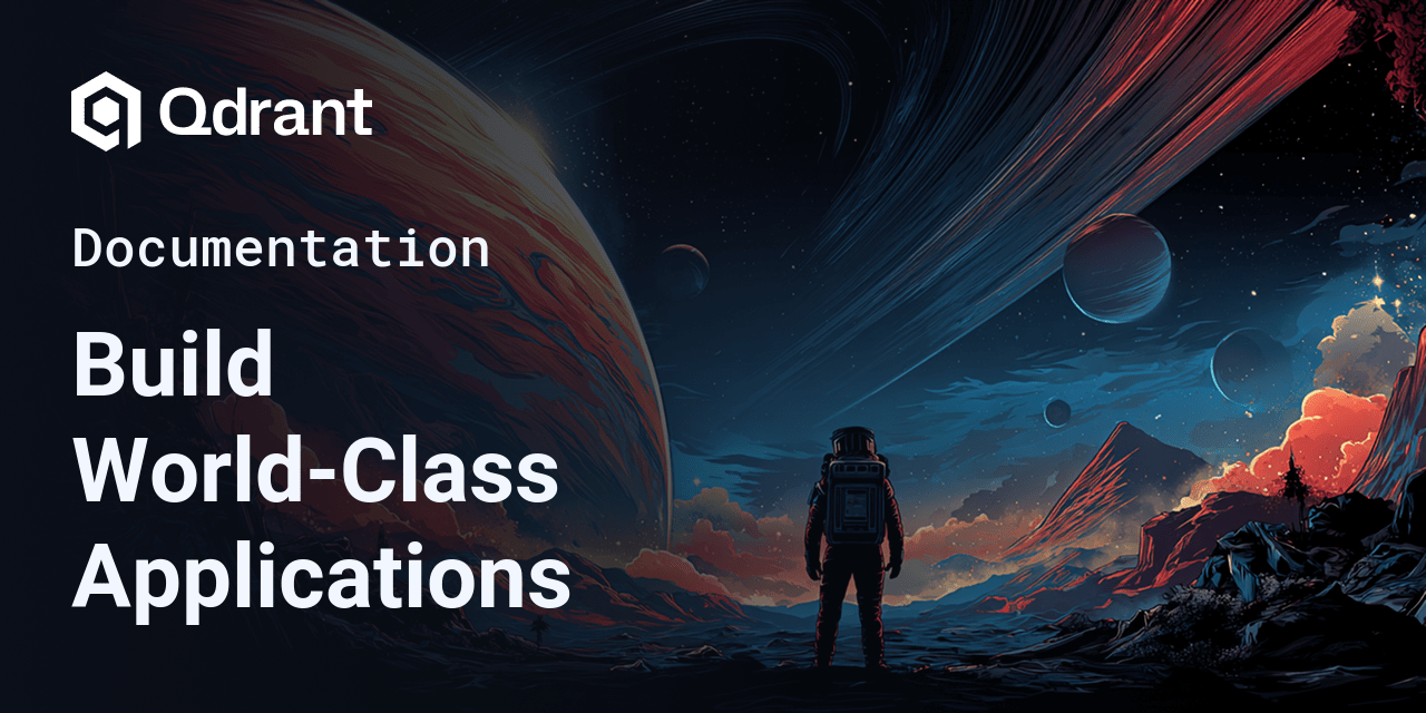 Build World-Class Applications - Qdrant
