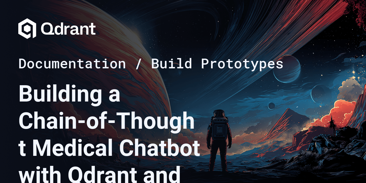 Building a Chain-of-Thought Medical Chatbot with Qdrant and DSPy - Qdrant