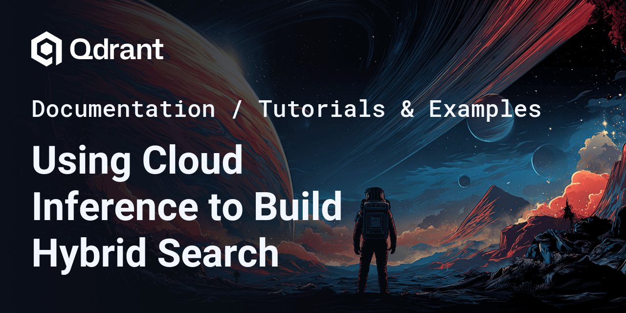 Using Cloud Inference to Build Hybrid Search - Qdrant