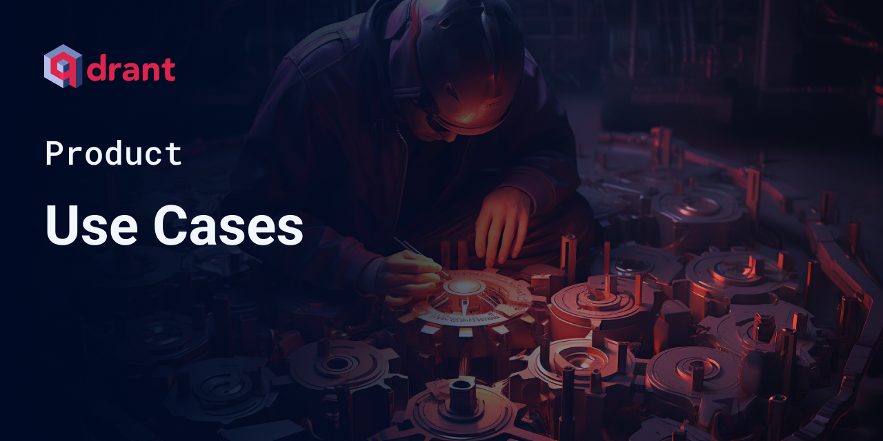 Vector Database Use Cases - Qdrant Vector Database Use Cases - Qdrant